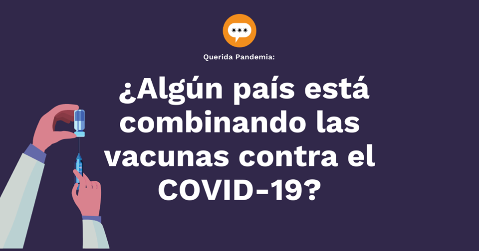 ¿Algún país está combinando las vacunas contra el COVID-19? — Those ... ¿Algún país está combinando las vacunas contra el COVID-19? — Those ...