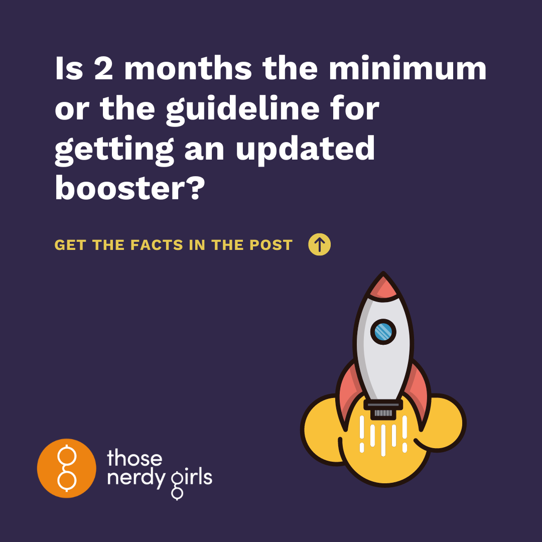 Is 2 months the minimum or guideline for getting the updated booster after my last dose? — Those ...