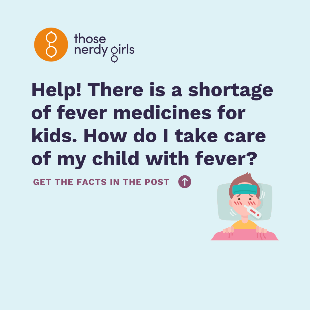 Help! There is a shortage of fever medicines for kids. How do I take ...