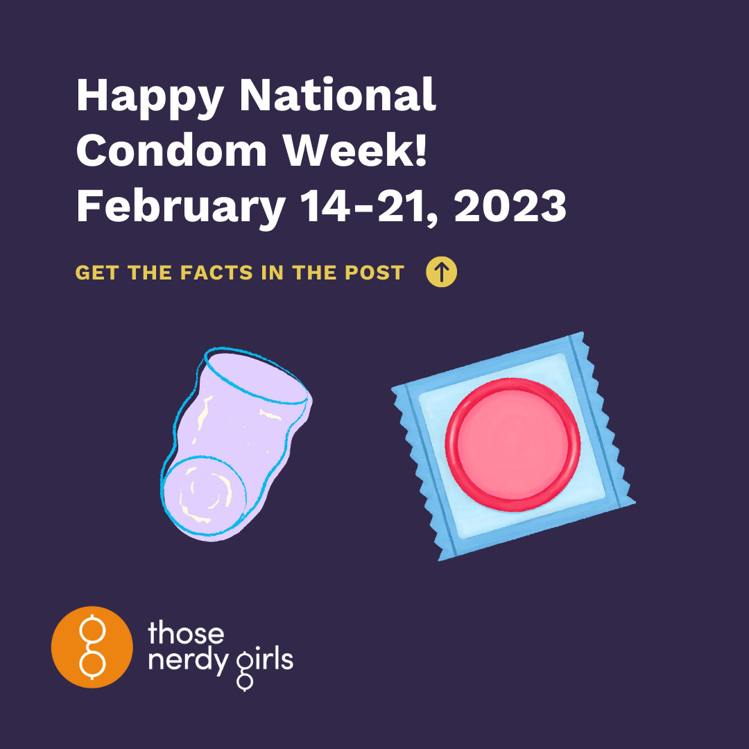 Happy National Condom Week — Those Nerdy Girls