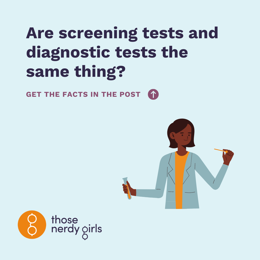 Are screening tests and diagnostic tests the same thing? — Those Nerdy ... Are screening tests and diagnostic tests the same thing? — Those Nerdy ...