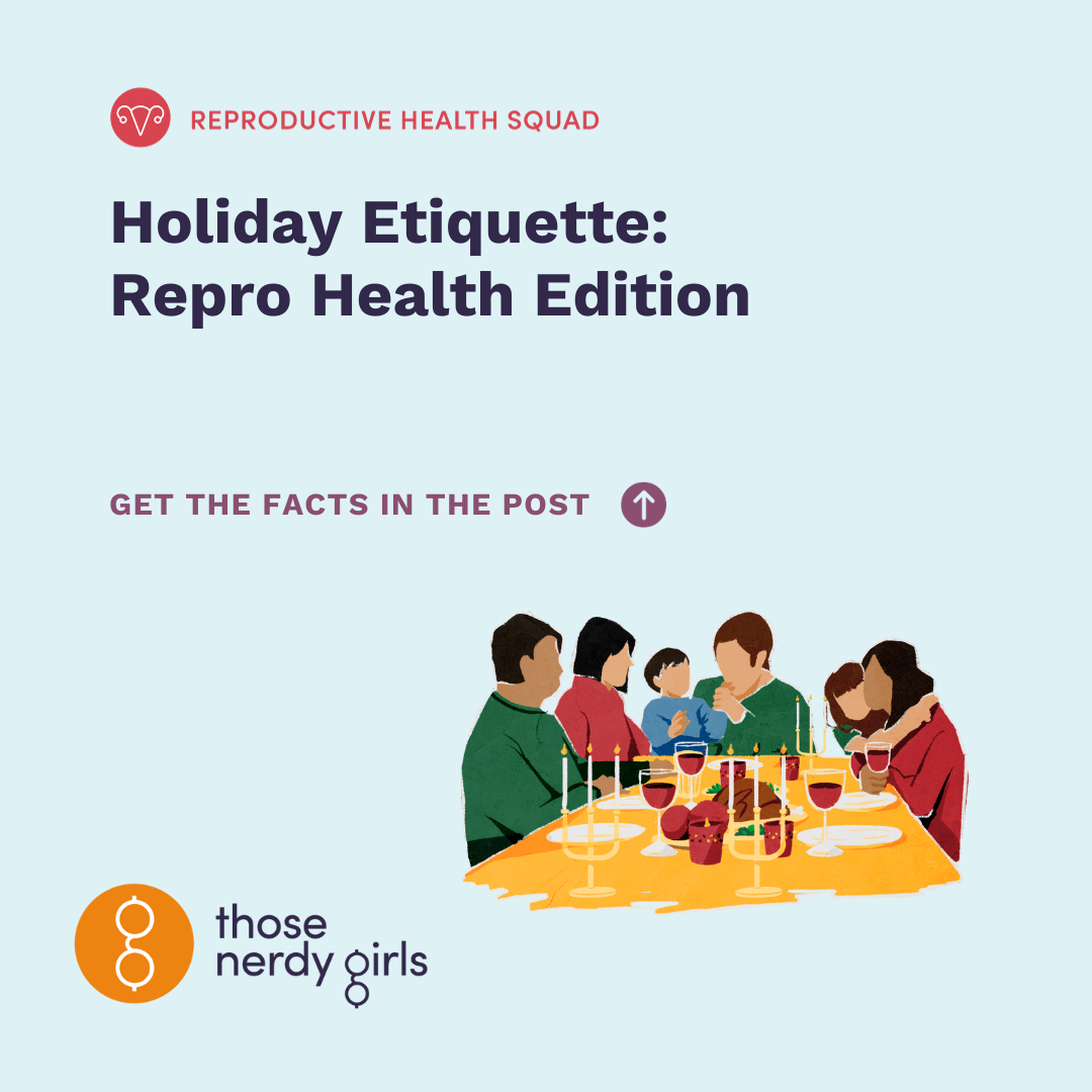 Holiday Etiquette: Repro Health Edition — Those Nerdy Girls