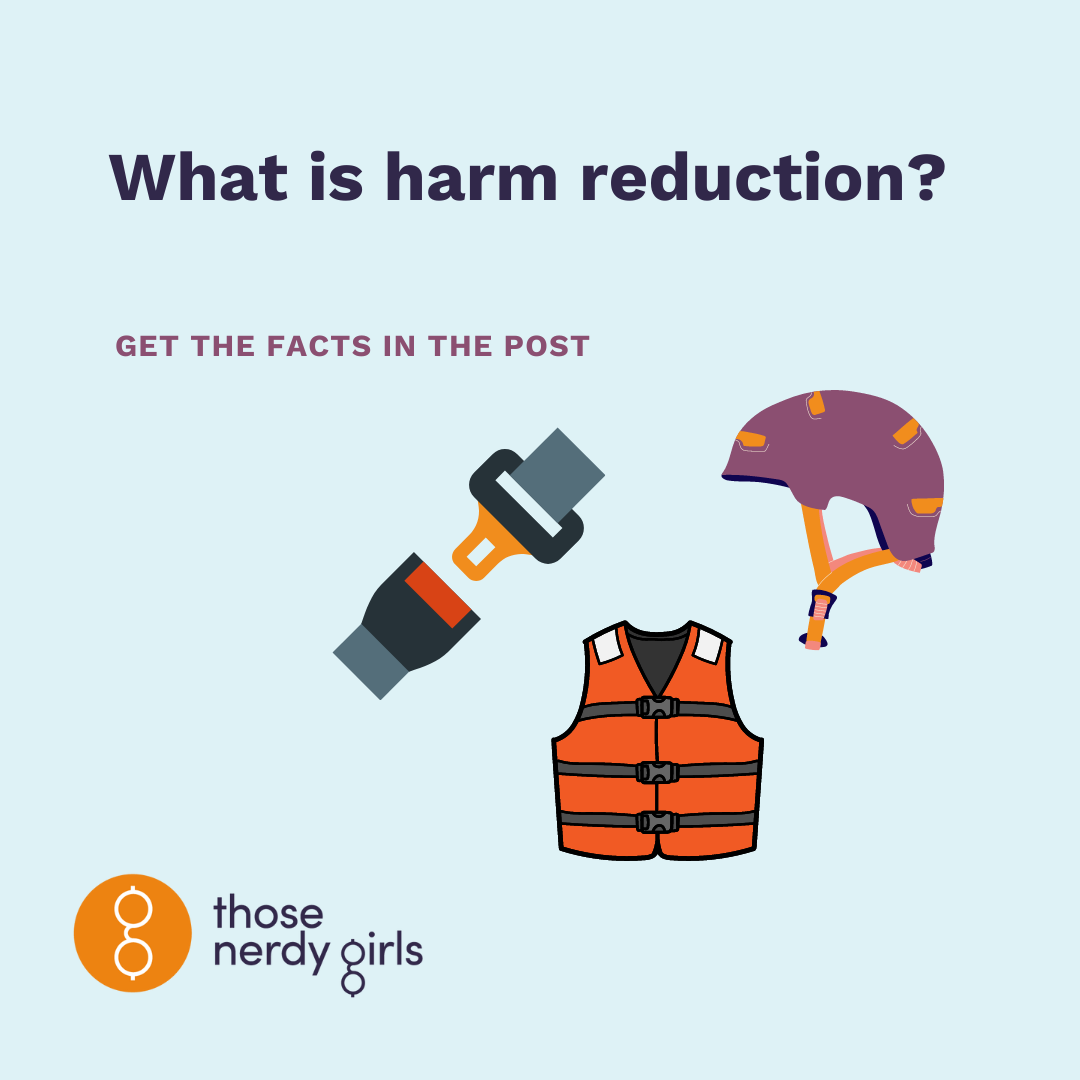 What is harm reduction? — Those Nerdy Girls