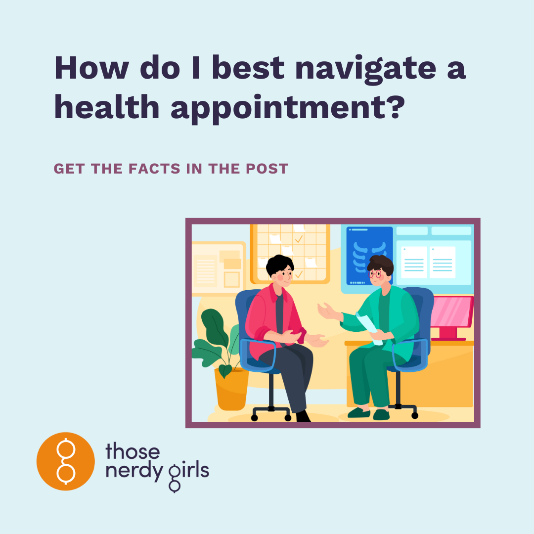 How do I best navigate a health appointment? — Those Nerdy Girls