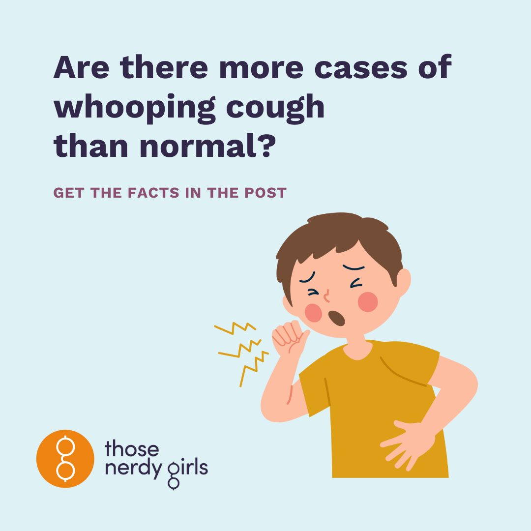 Are there more cases of whooping cough than normal? — Those Nerdy Girls