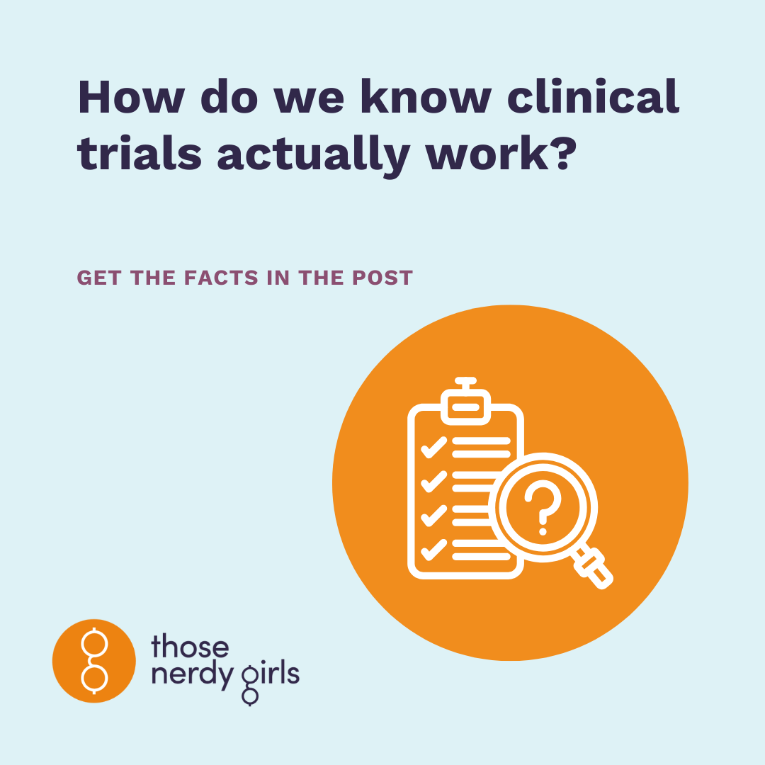 How do we know clinical trials actually work? — Those Nerdy Girls