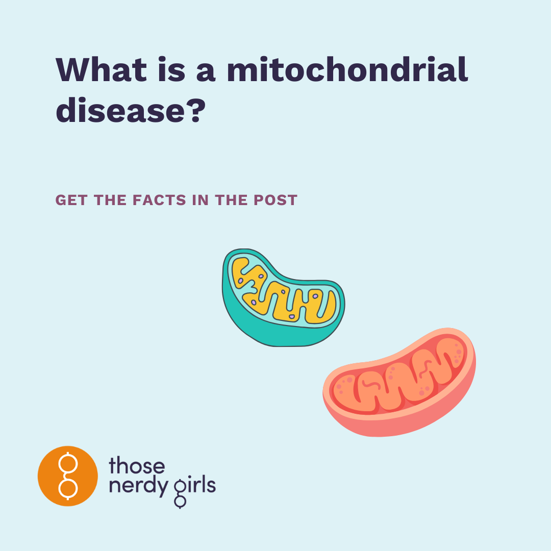 What is a mitochondrial disease? — Those Nerdy Girls